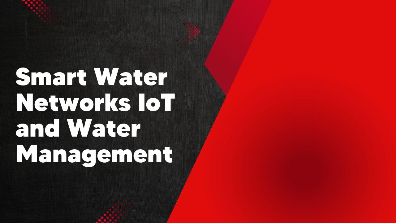 Smart Water Networks IoT and Water Management - Machinery.directory