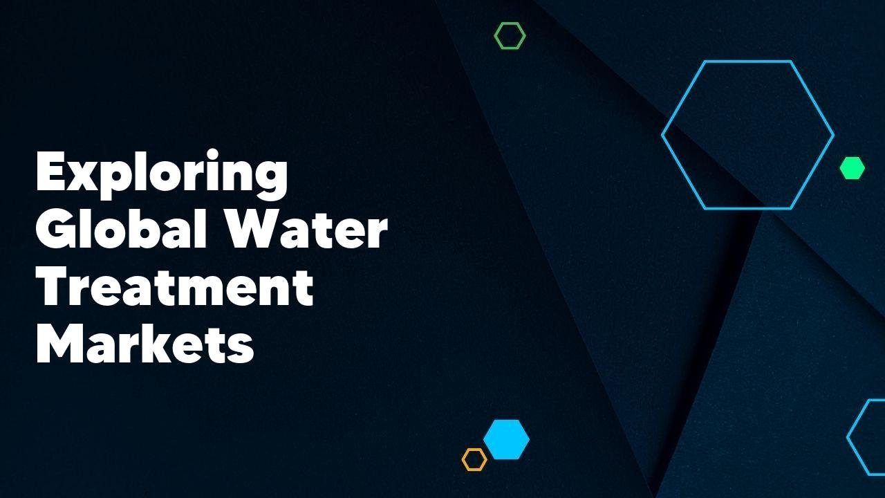 Exploring Global Water Treatment Markets - Machinery.directory