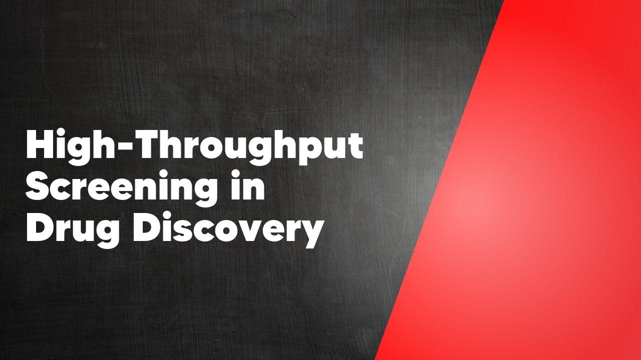 High-Throughput Screening in Drug Discovery